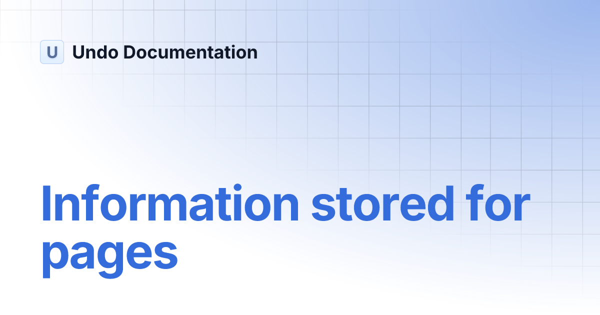 Information stored for pages | Undo Documentation